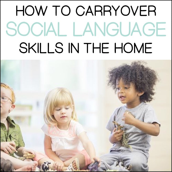 How To Get Carryover of Social Language Skills In The Home – SpeechTea