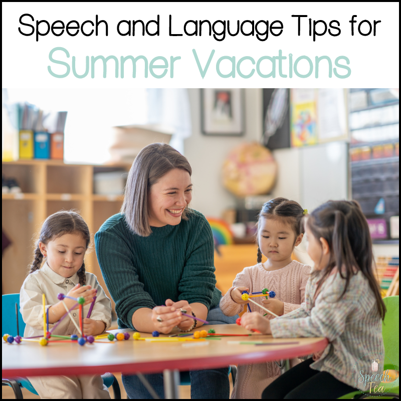 Speech and Language Tips for Summer Vacations – SpeechTea