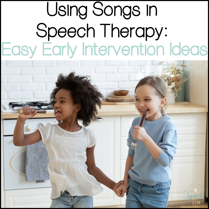 Using Songs in Speech Therapy: Easy Early Intervention Ideas – SpeechTea