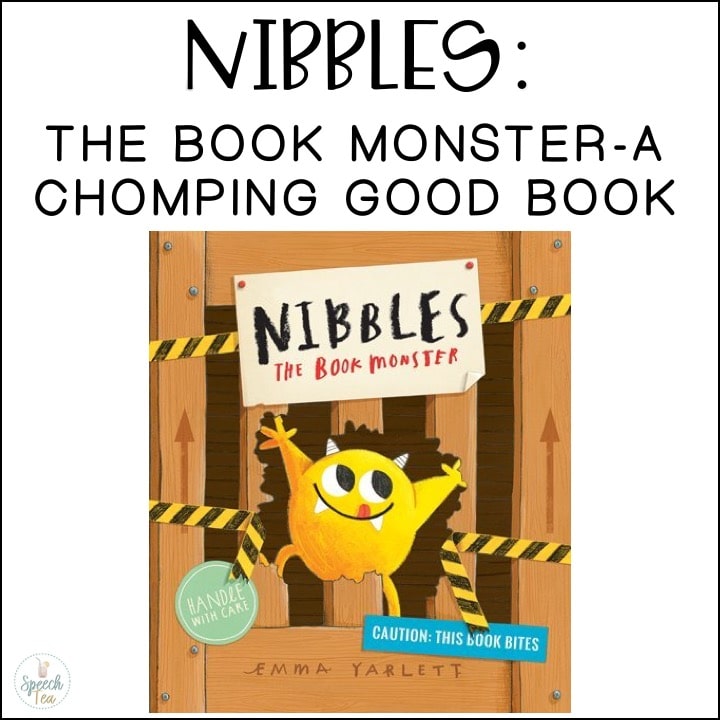 Nibbles: The Book Monster-A Chomping Good Book – SpeechTea