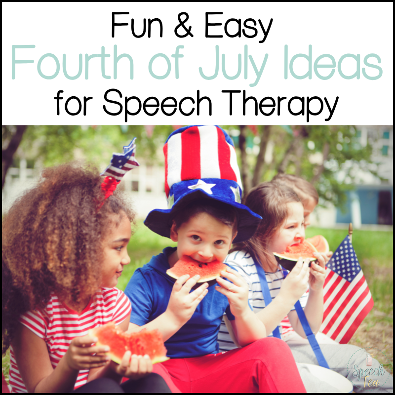 Fun & Easy Fourth of July Speech Therapy Ideas for SLPs – SpeechTea