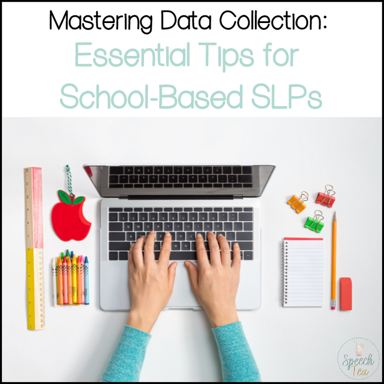 Mastering Data Collection: Essential Tips for School-Based SLPs – SpeechTea