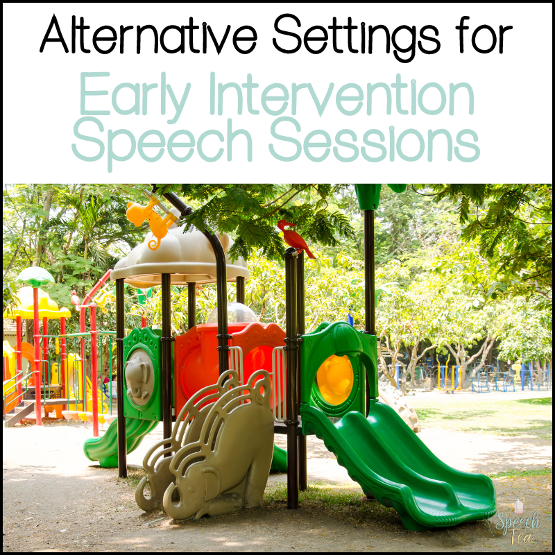 Alternative Settings for Early Intervention Speech Sessions – SpeechTea