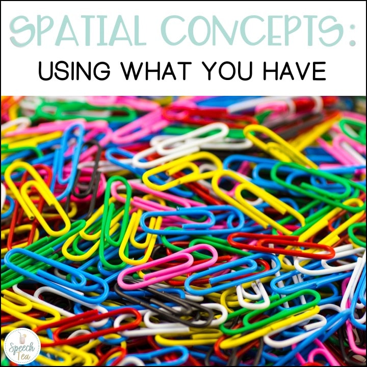 Spatial Concepts: Using What You Have – SpeechTea